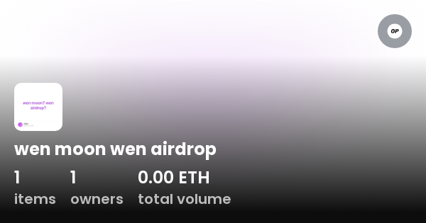 wen moon wen airdrop - Collection | OpenSea wen moon wen airdrop - Collection | OpenSea