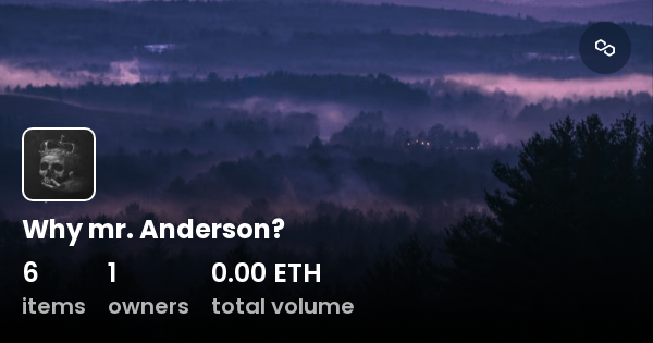 Why mr. Anderson? - Collection | OpenSea Why mr. Anderson? - Collection | OpenSea