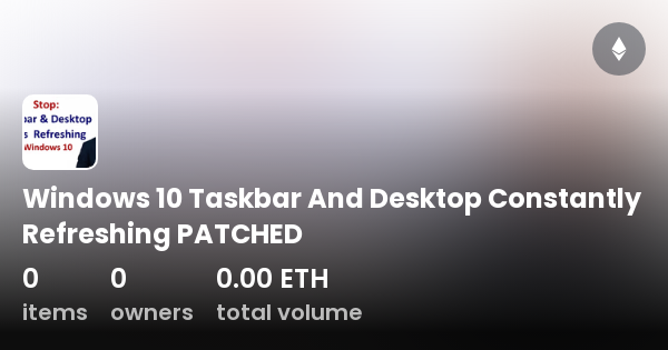 Windows 10 Taskbar And Desktop Constantly Refreshing PATCHED ... Windows 10 Taskbar And Desktop Constantly Refreshing PATCHED ...