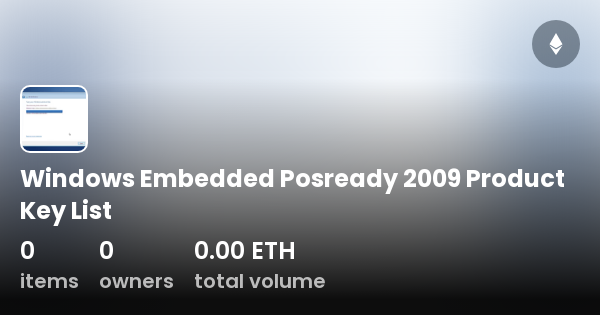Windows Embedded Posready 2009 Product Key List - Collection | OpenSea Windows Embedded Posready 2009 Product Key List - Collection | OpenSea