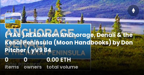 ( YAc ) READ Moon Anchorage, Denali & the Kenai Peninsula (Moon ... ( YAc ) READ Moon Anchorage, Denali & the Kenai Peninsula (Moon ...