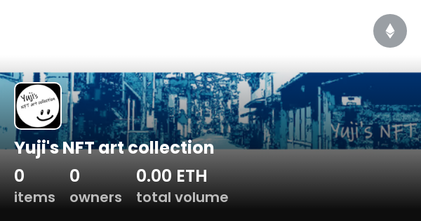 Yuji's NFT art collection - Collection | OpenSea Yuji's NFT art collection - Collection | OpenSea